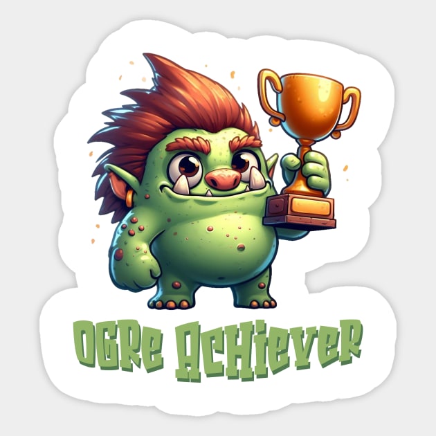 Cute Ogre Achiever Illustration - Ogreachiever - Sticker | TeePublic